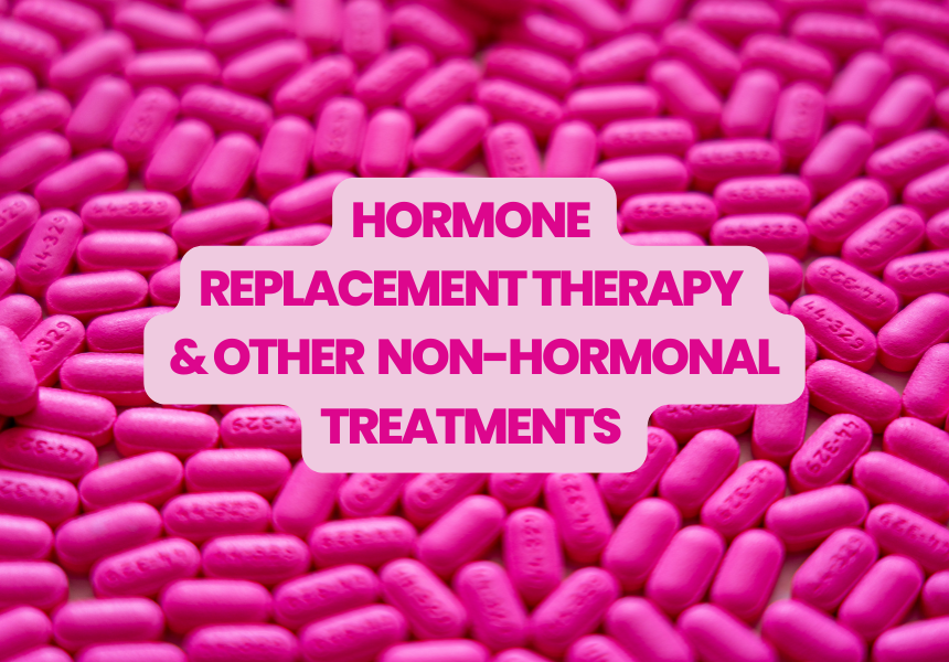 Hormone Replacement Therapy (Menopause Replacement Treatment MHT) and